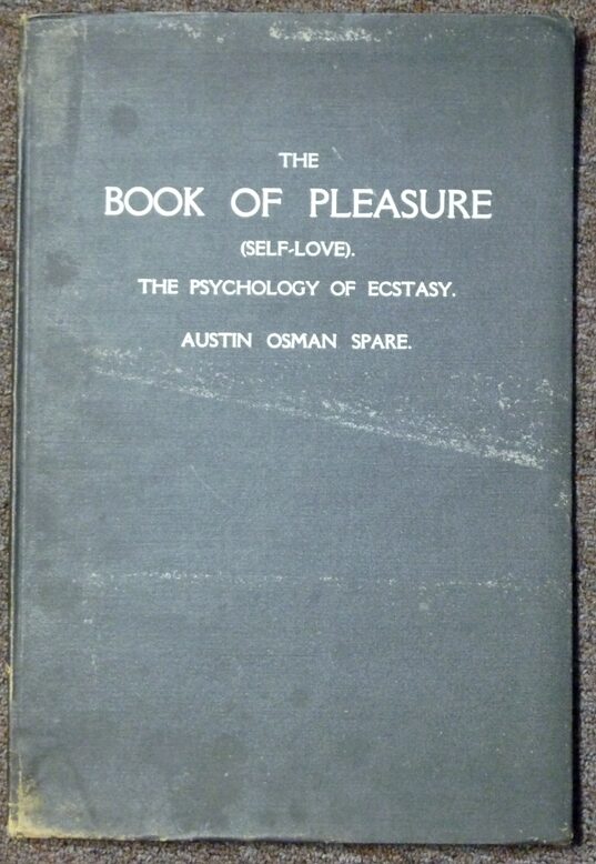 The Book of Pleasure Self-Love The Psychology of Ecstasy | Austin Osman ...