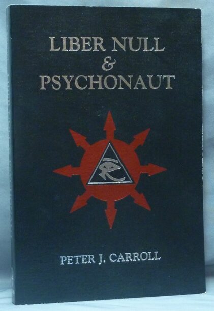 Liber Null & Psychonaut Two complete volumes | Peter J. CARROLL, Andrew ...